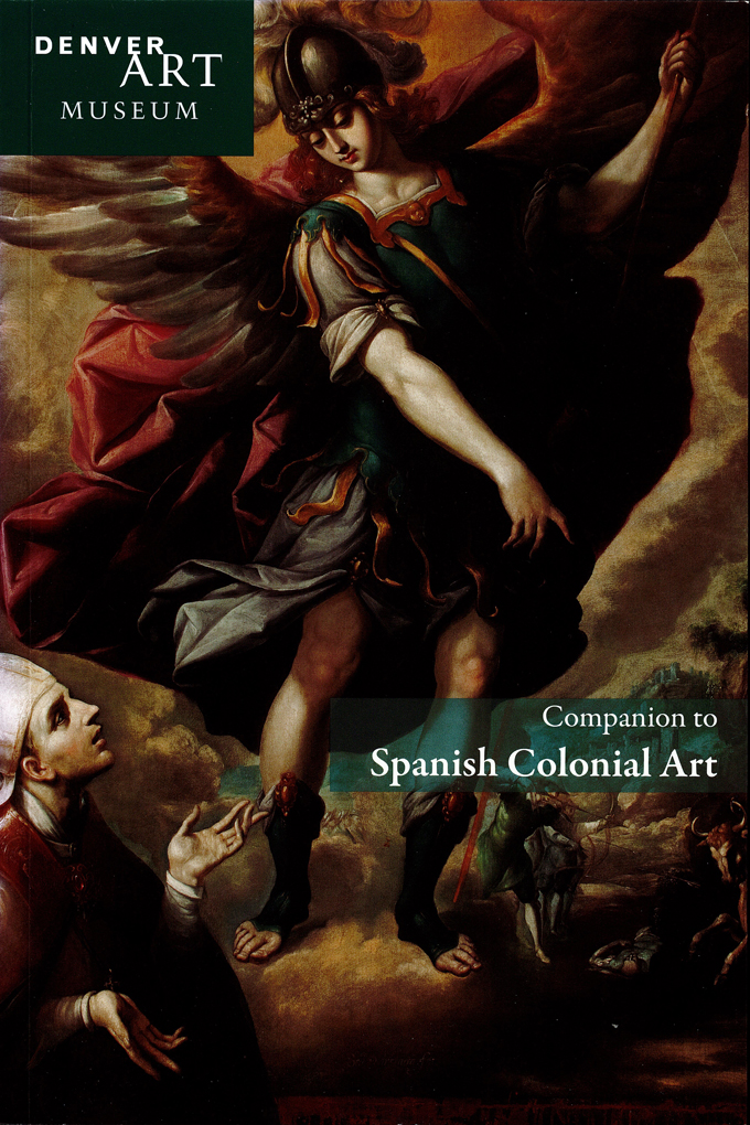 Companion to Spanish Colonial Art at the Denver Art Museum | Denver Art ...