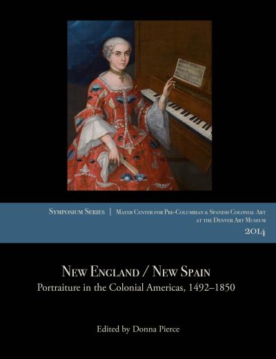 New England/New Spain: Portraiture in the Colonial Americas | Denver ...