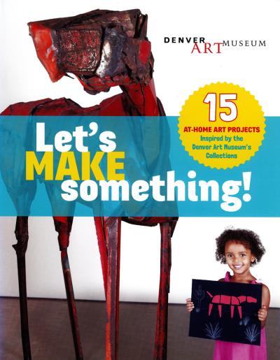 Let’s Make Something | Denver Art Museum